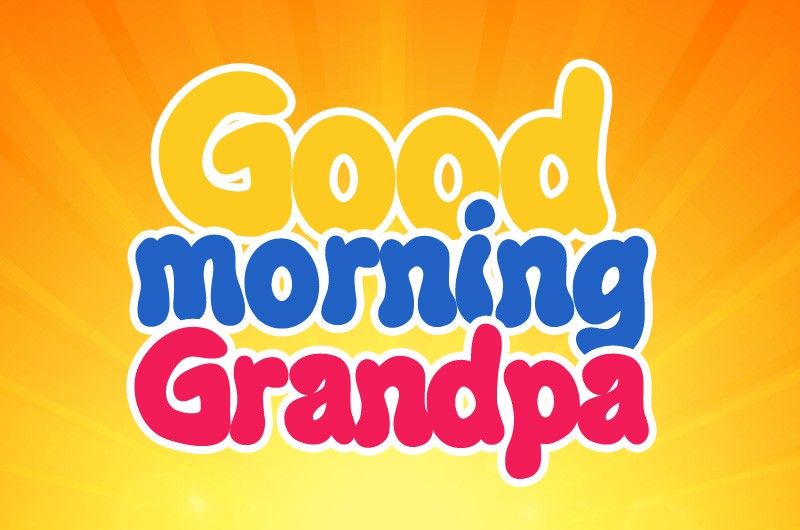 Good Morning Grandpa images